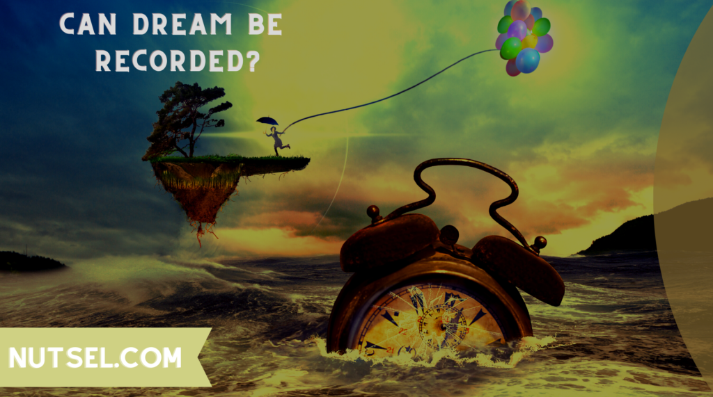 Is it possible to record a dream? - Nutsel